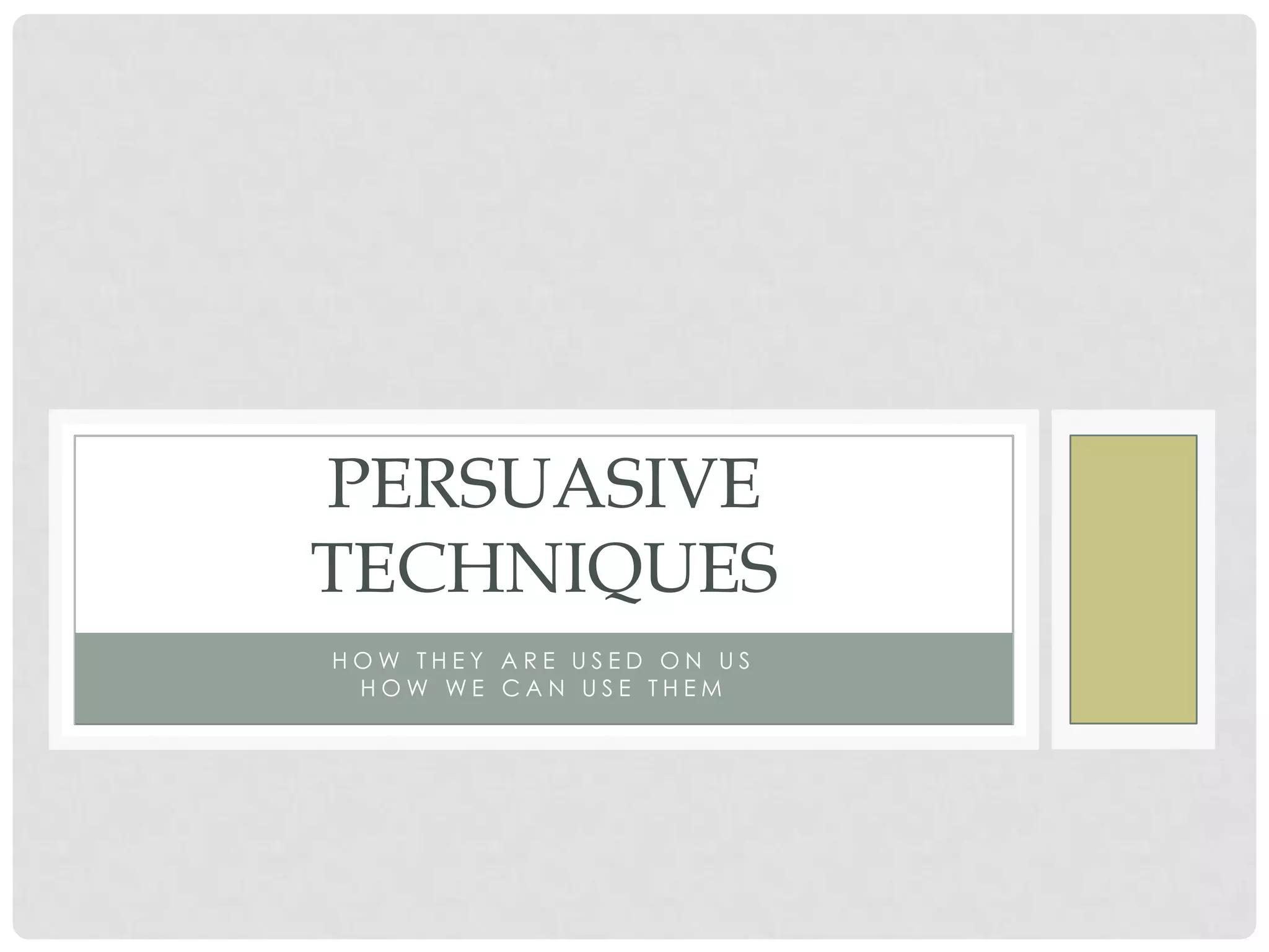 Persuasive techniques | PPTX