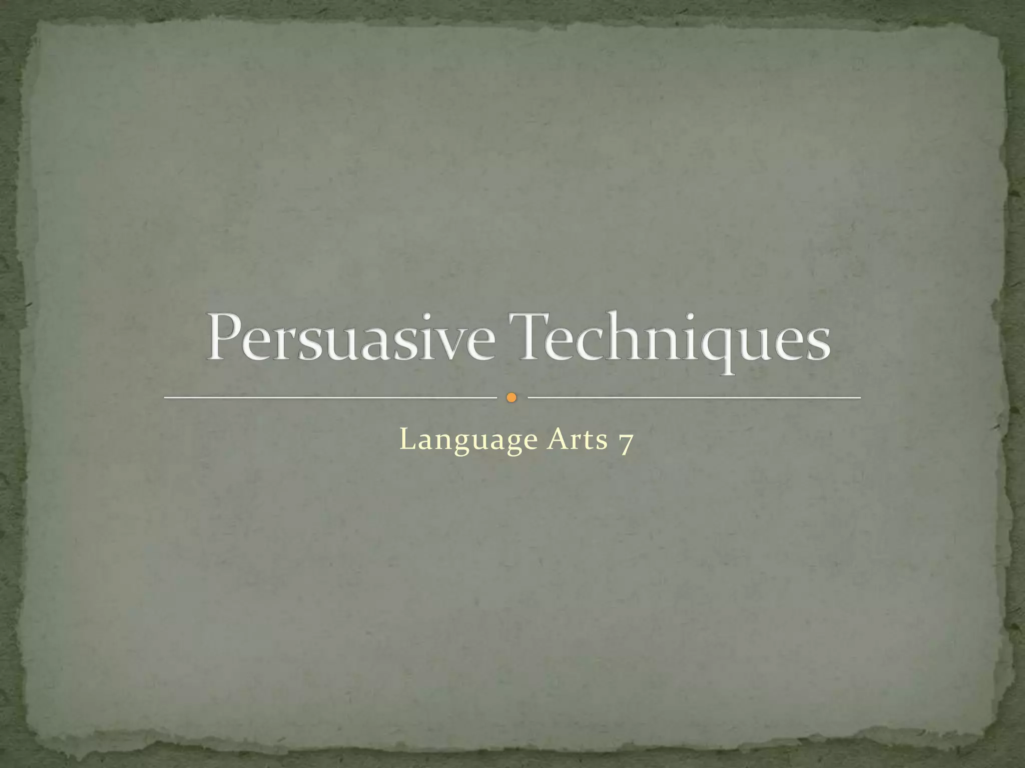 Persuasive techniques | PPT