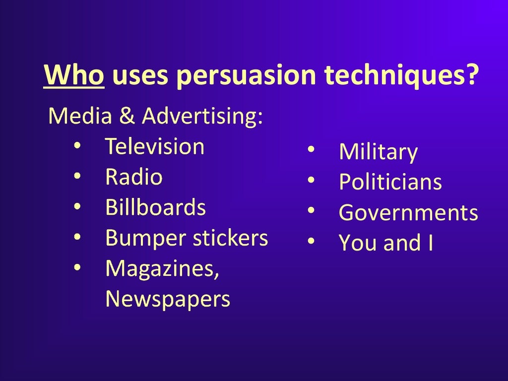 Persuasive Techniques Persuasive Techniques