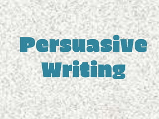 -Persuasive Writing for academic writing | PPTX