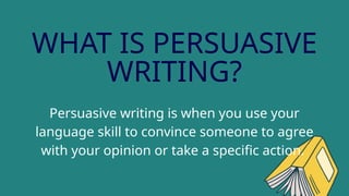 Persuasive Writing English Presentation in Green Yellow Illustrative ...