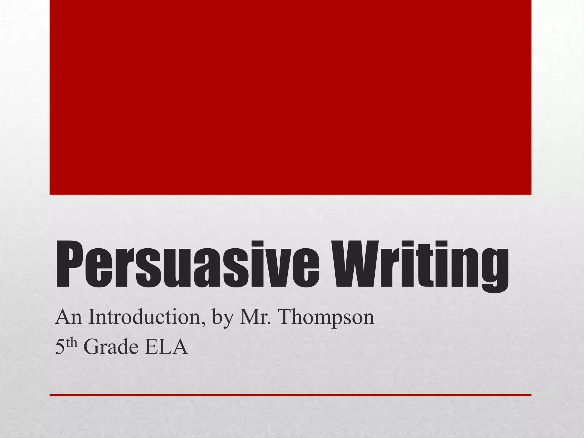 Intro to Persuasive Writing | PPTX