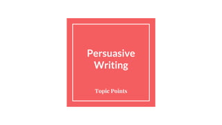 Persuasive Writing Topic Points | PPT