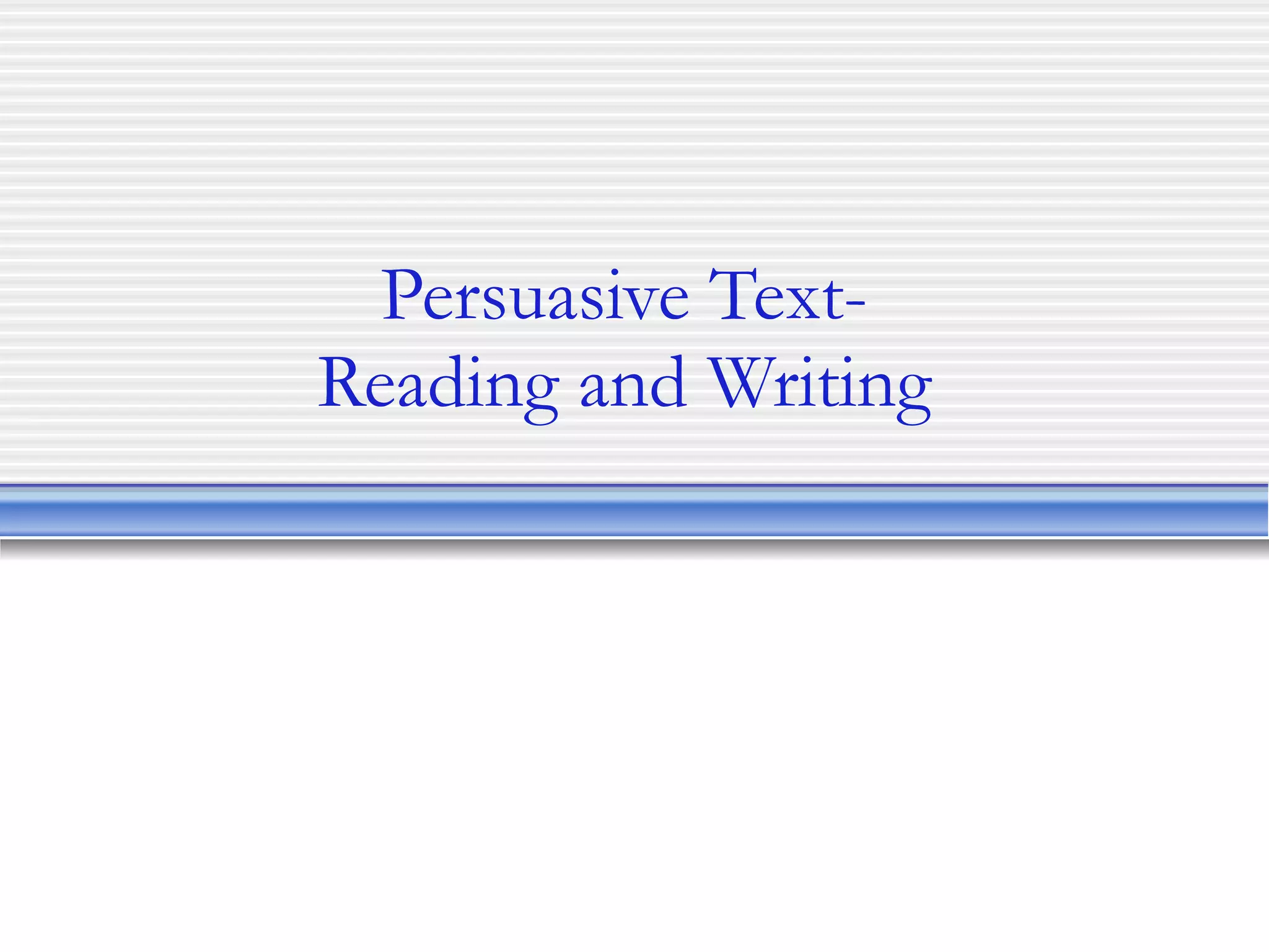 Persuasive writing powerpoint | PPT