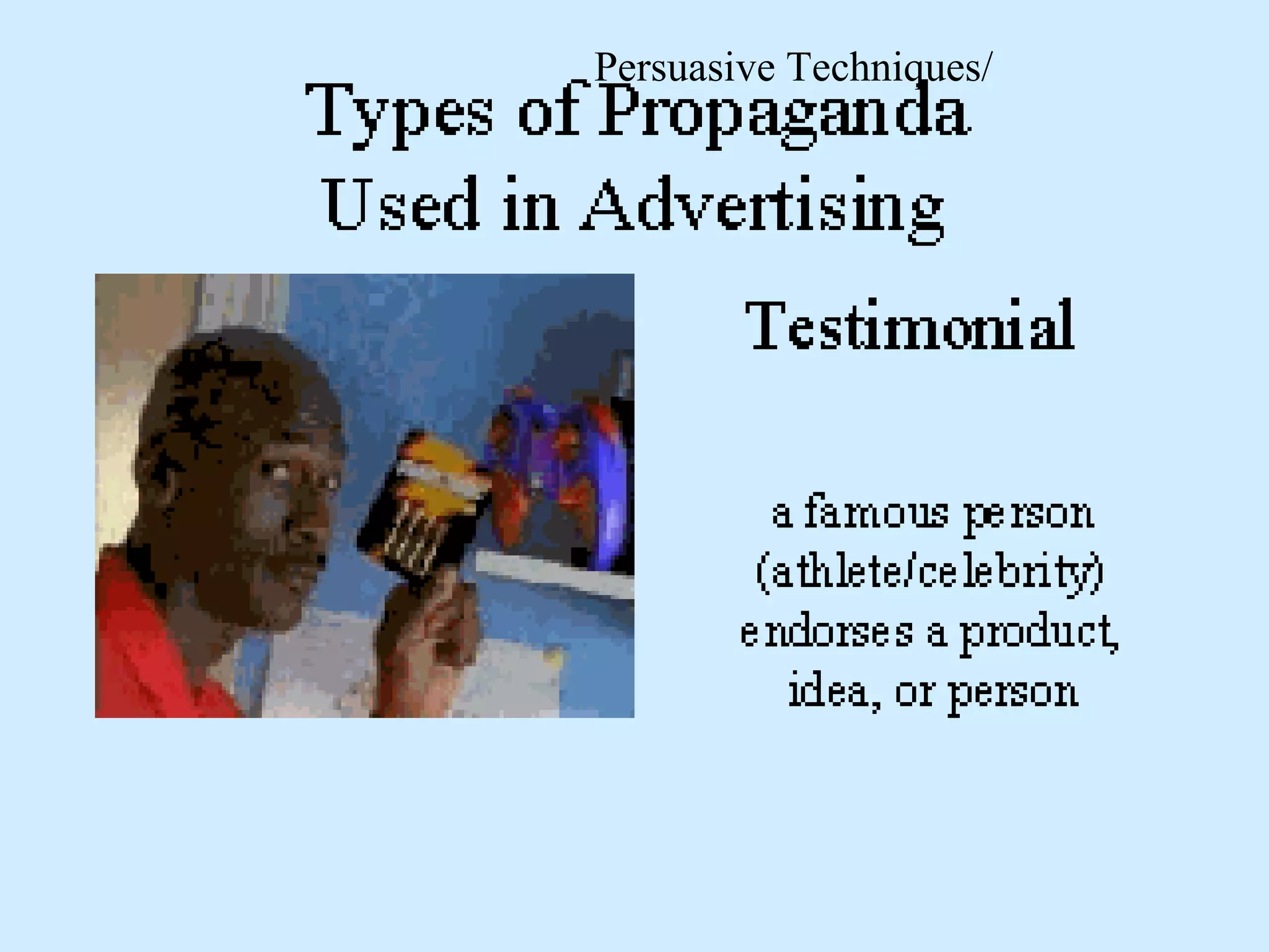 Persuasive Propaganda techniques | PPT