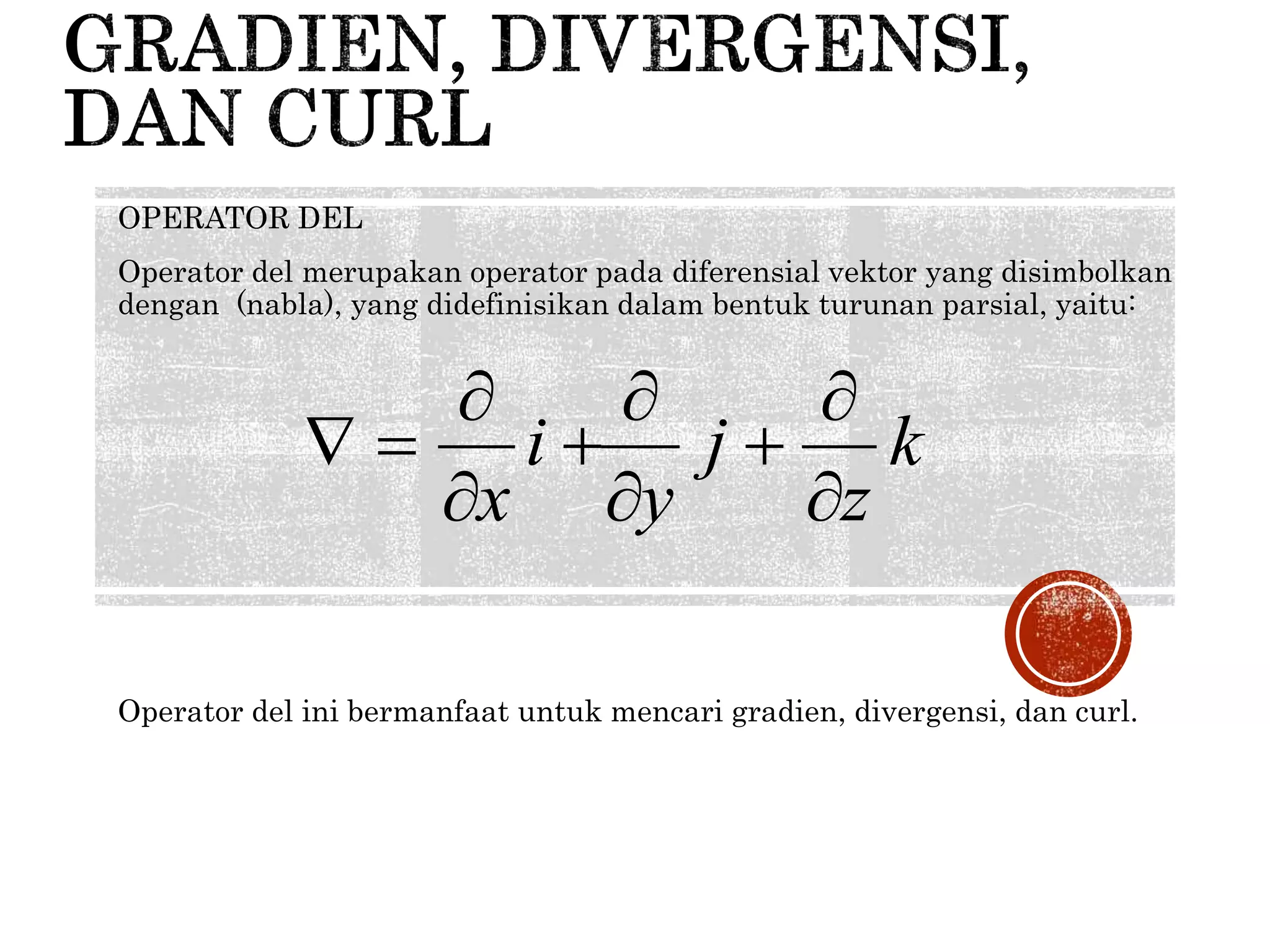 Pert. 4 (gradien, Divergensi, dan Curl.pptx