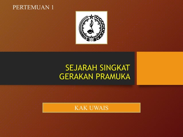 PERT.-1-SEJARAH-GERAKAN-PRAMUKA.ppt