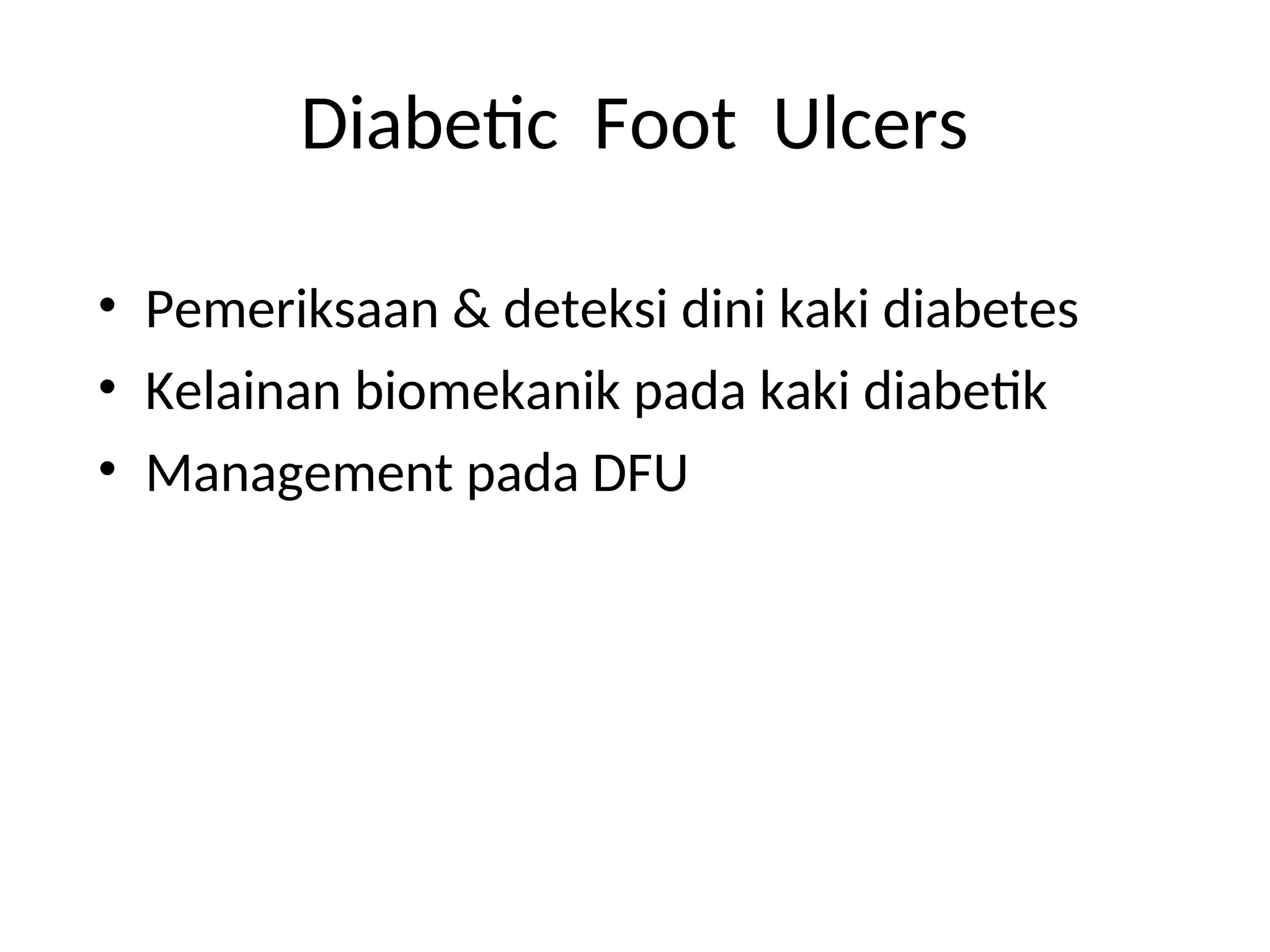 Diabetic foot ulcer by Dr. Ns Siti Anisah | PPT