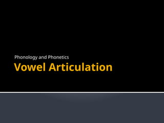 To articulate a vowel sound, the tongue, jaw and lips are placed to create a tube between larynx ...