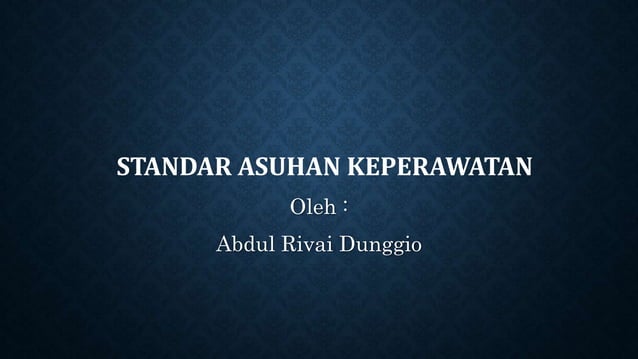 STANDAR ASUHAN KEPERAWATAN | PPT