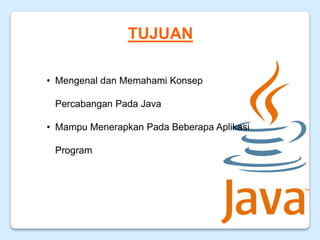PBO Pert 4 - Mengenal dan Memahami Konsep Percabangan Pada Java | PPT