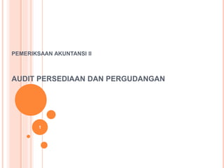 pert-4-auditing-siklus-persediaan-dan-pergudangan.ppt