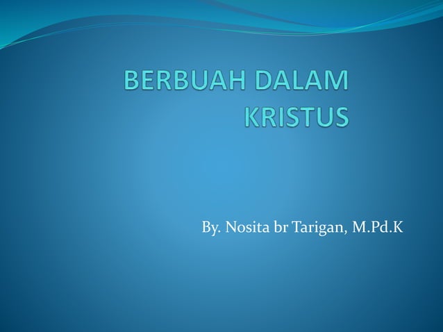 PERT-4-XI-24-AGUSTUS-2021-BERBUAH-DALAM-KRISTUS.pptx