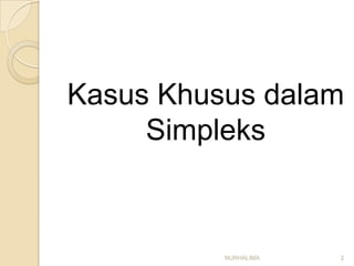 Pert.4 kasus khusus dalam simpleks | PPTX