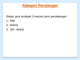 PBO - Pert 5, Mengenal dan Memahami Konsep Perulangan Pada Java | PPT