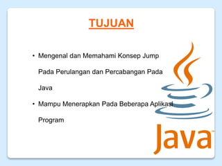 PBO - Pert 8, Mengenal dan Memahami Konsep Jump Pada Perulangan dan ...