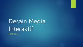 Desain Media Interaktif (untuk Website). | PPTX