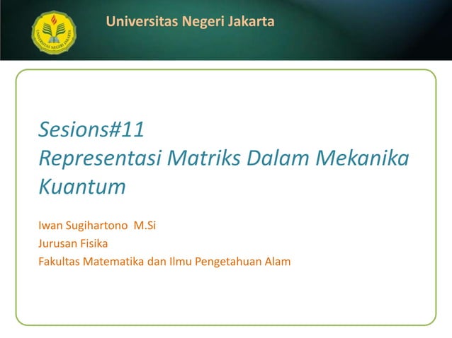Pert 11 representasi matriks dalam mekanika kuantum | PPTX