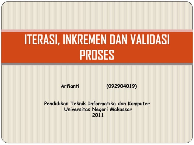 Iterasi, inkremen dan validasi proses | PPT