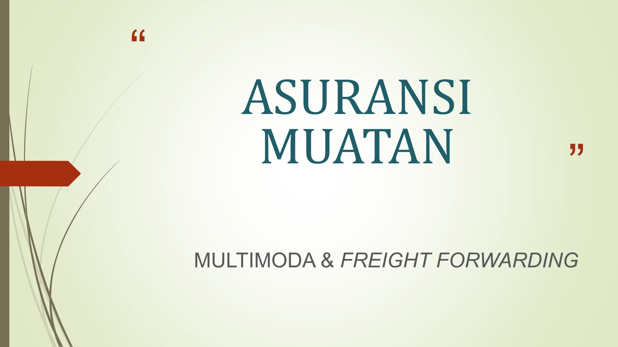 MULTIMODA & FREIGHT FORWARDING - ASURANSI MUATAN | PPTX