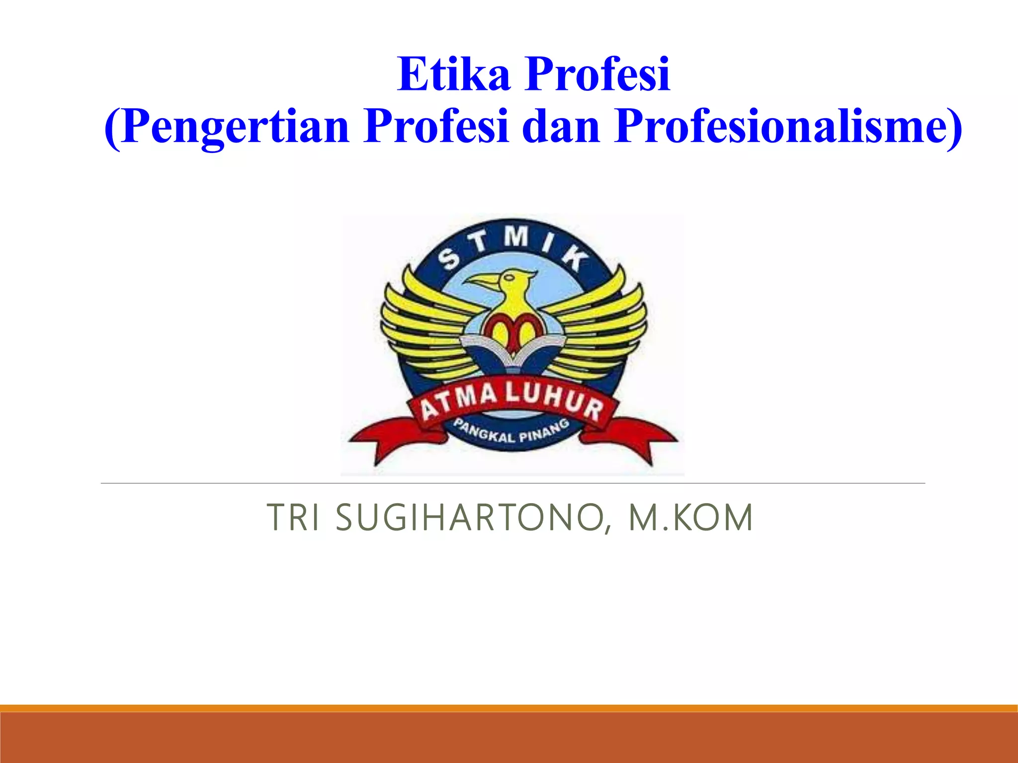 Pert 2. pengertian profesi dan profesionalisme | PPTX
