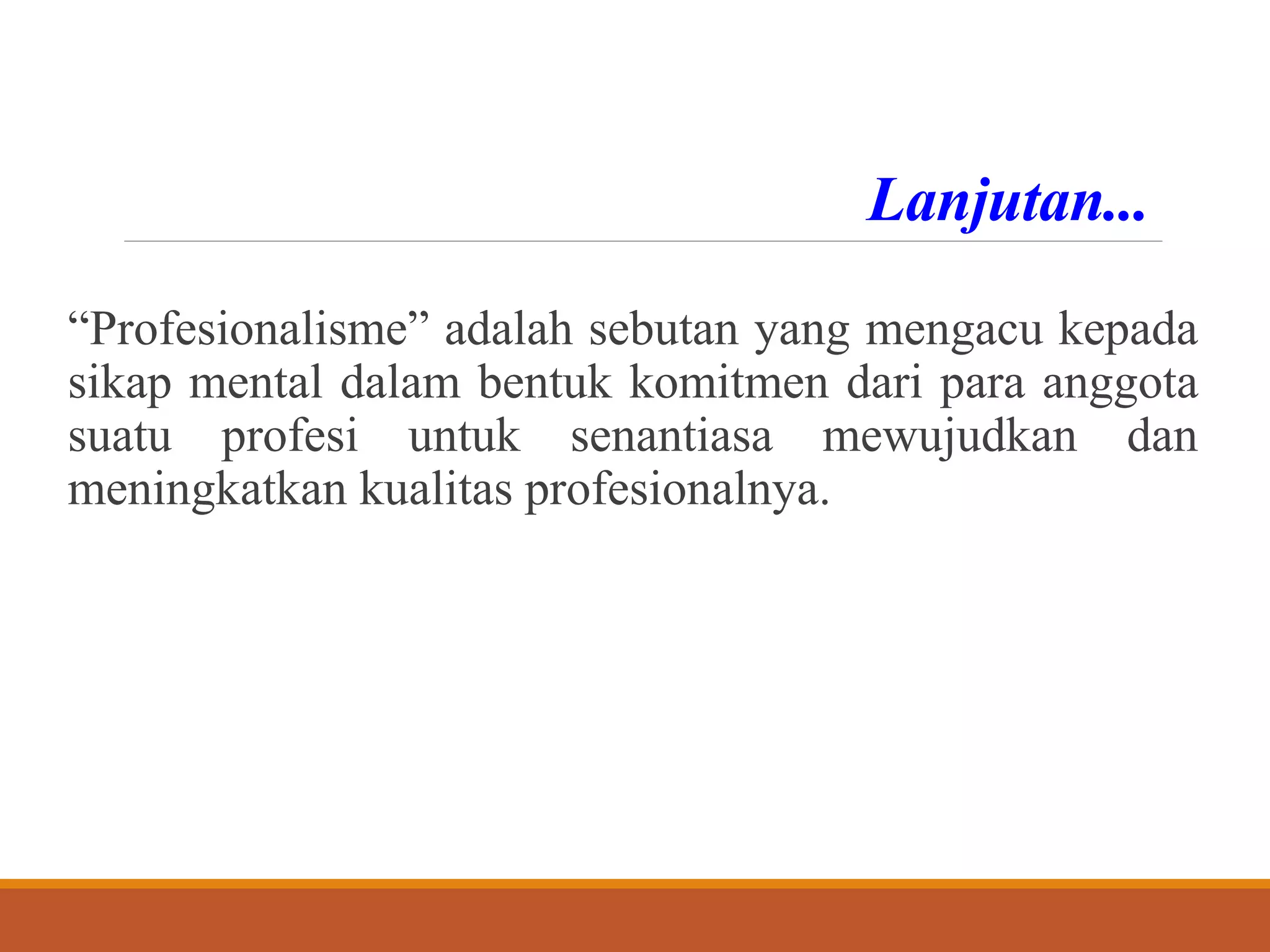 Pert 2. pengertian profesi dan profesionalisme | PPTX