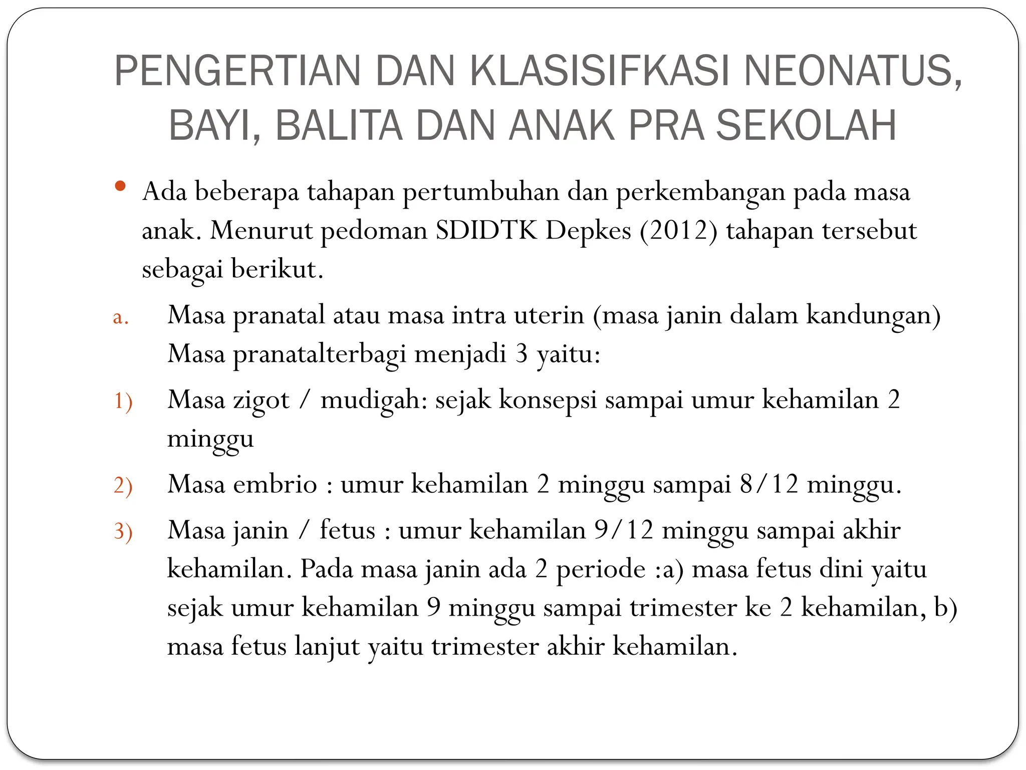 Pengertian Neonatus, Bayi, Balita dan Anak Pra Sekolah 2. Klasifikasi ...