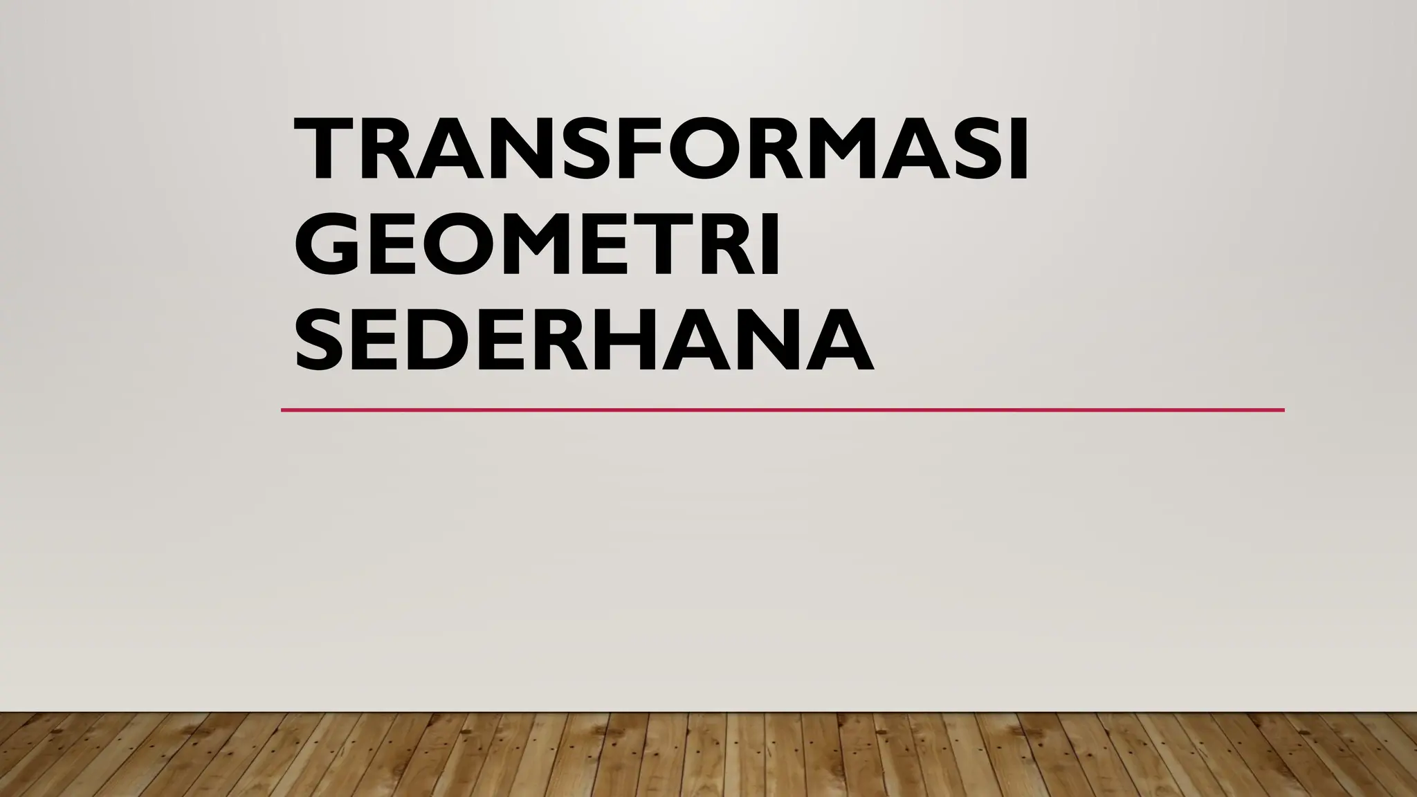 transformasi geometri sederhana, jenis jenis transformasi | PPTX