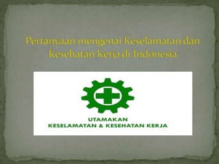 Pertanyaan mengenai keselamatan dan kesehatan kerja | PPSX