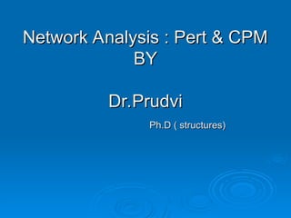 Network Analysis : Pert & C P Management | PPT