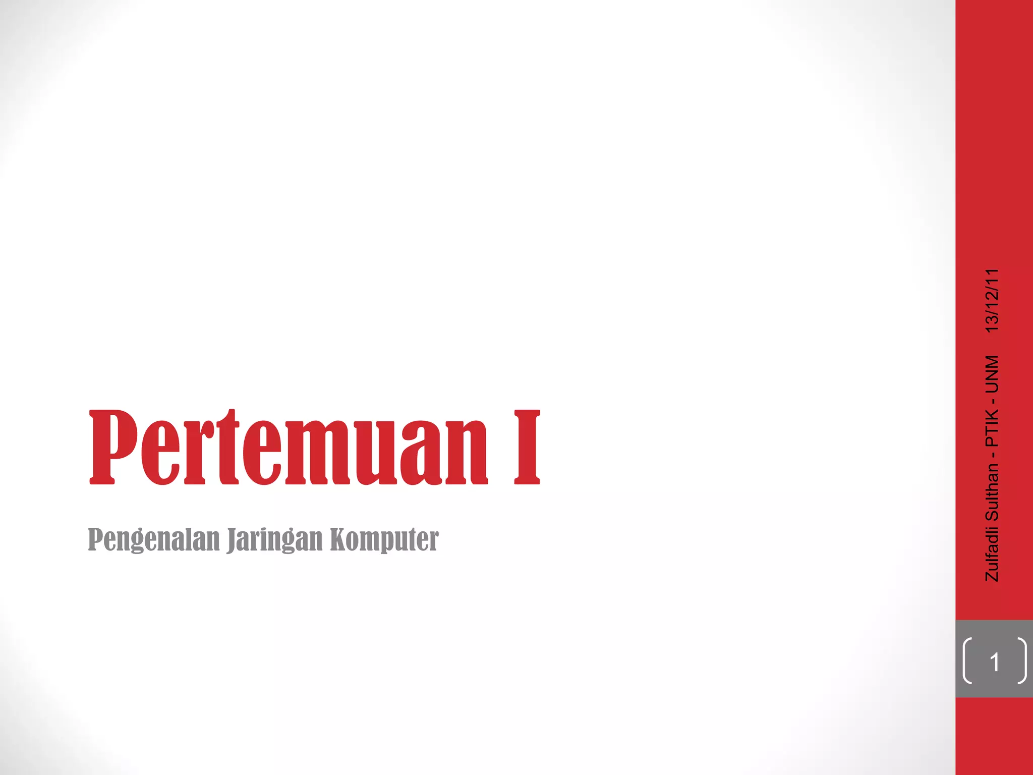 Pertemuan 1-pengenalan-jaringan-komputer | PPT