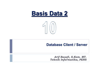 Pertemuan 10 (database client-server) | PDF