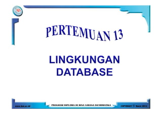 Pertemuan 13 LINGKUNGAN DATABASES | PPT