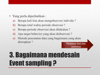 Pertemuan 3-EVENT SAMPLING & TIME SAMPLING | PPTX