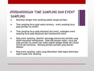 Pertemuan 3-EVENT SAMPLING & TIME SAMPLING | PPTX