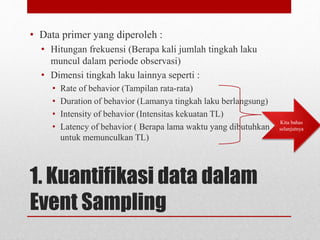 Pertemuan 3-EVENT SAMPLING & TIME SAMPLING | PPTX