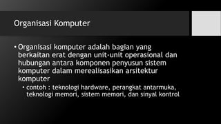 Pertemuan-2-ORGANISASI-DAN-ARSITEKTUR-KOMPUTER.pptx