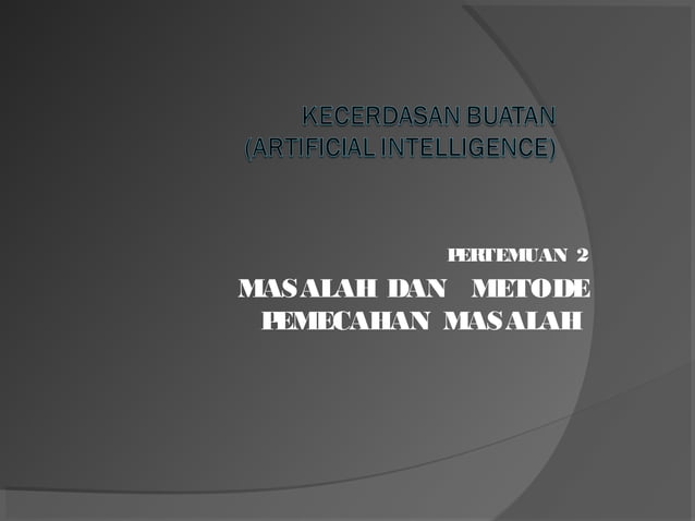 Pertemuan 2-pemecahan-masalah-ai | PPT