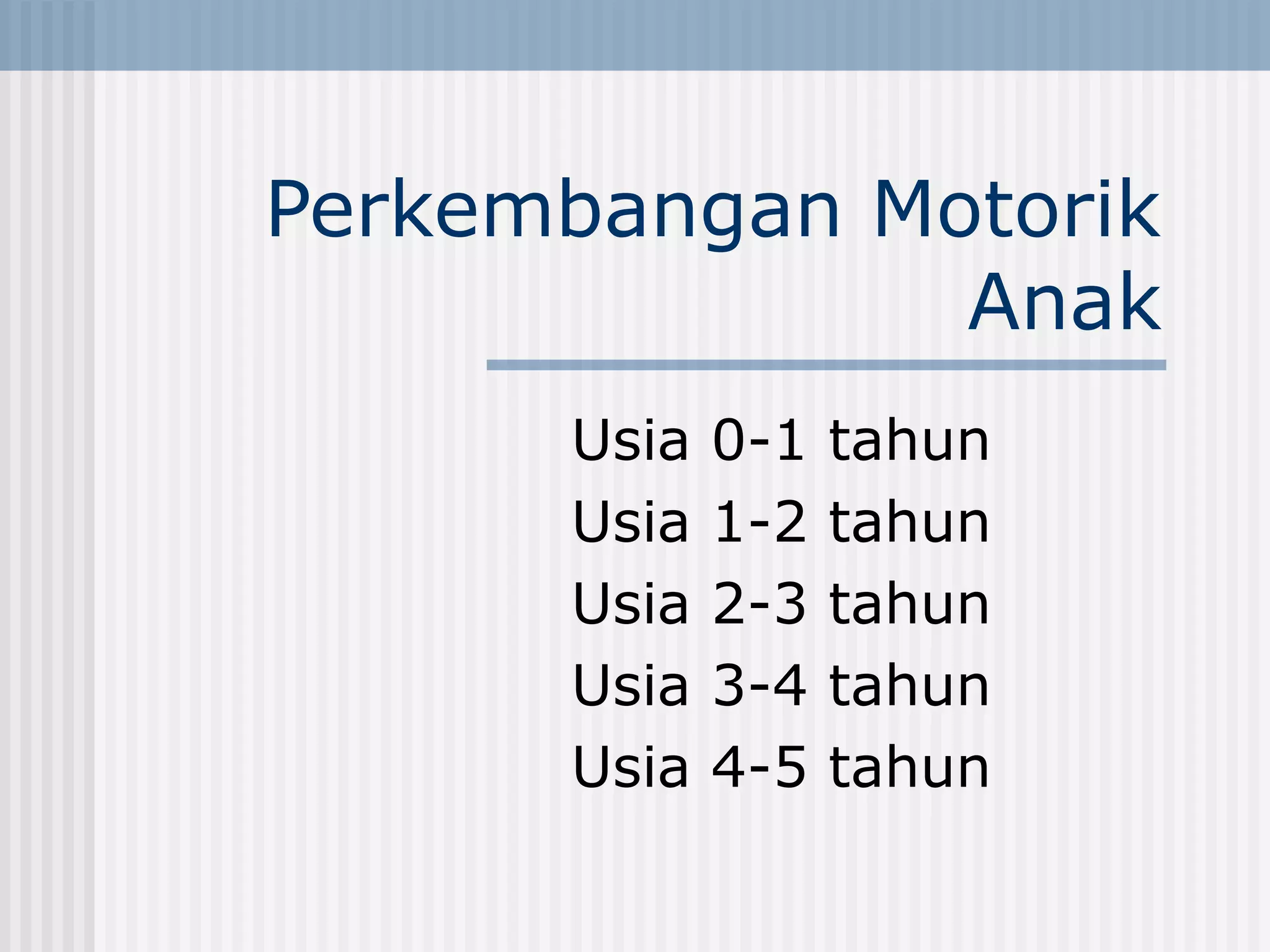 Perkembangan motorik anak usia dini sesuai tahapan usia | PPT