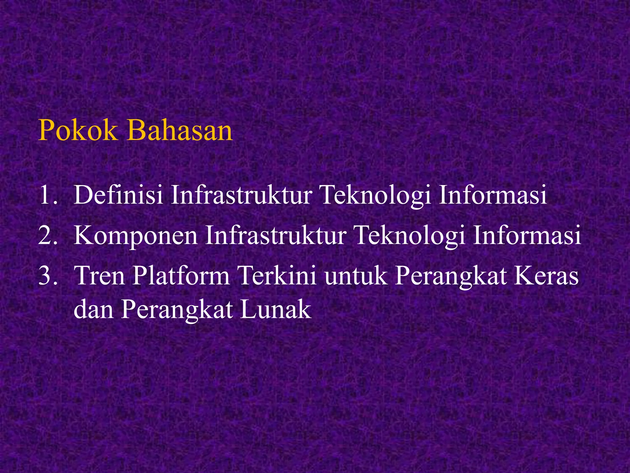 Pertemuan_-_6-Infrastruktur_TI_dan_Perkembangan_Teknologi.ppt