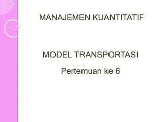 Pertemuan 6 Model Transportasi teknik industri | PPTX