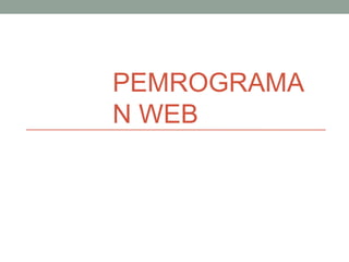 Pertemuan web-1-dasar-pemrograman-web | PPT