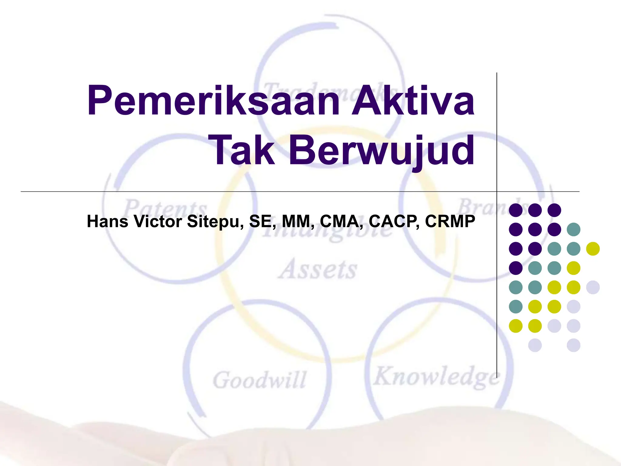 Pertemuan 02 - Pemeriksaan Aktiva Tak Berwujud.ppt