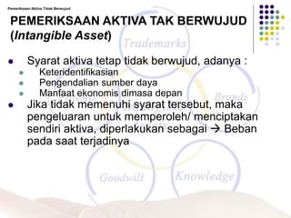Pertemuan 02 - Pemeriksaan Aktiva Tak Berwujud.ppt