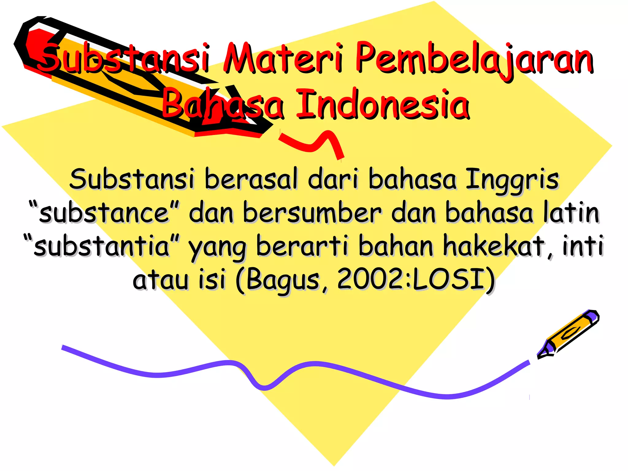 Substansi Materi Pembelajaran Bahasa Indonesia | PPT