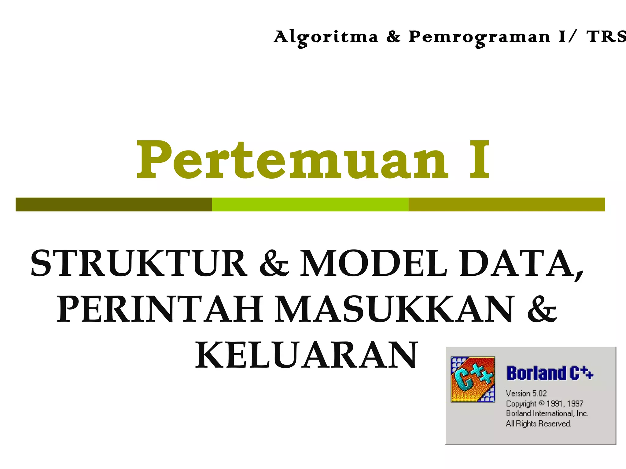 Pertemuan 1 : Algoritma & Pemrograman | PPT