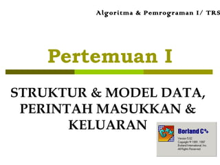 Pertemuan 1 : Algoritma & Pemrograman | PPT