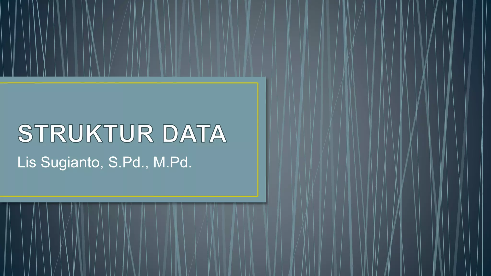 Pertemuan 1 Struktur Data.pptx