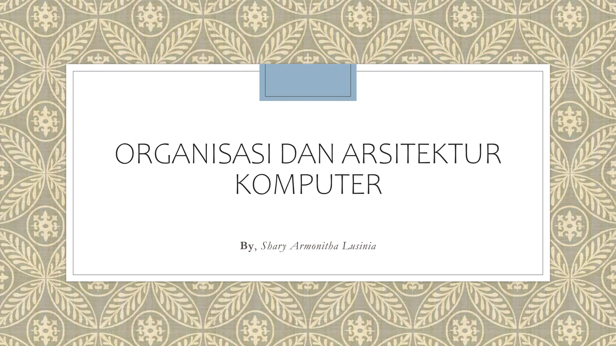 Pertemuan 1_Organisasi dan Arsitektur Komputer | PPTX
