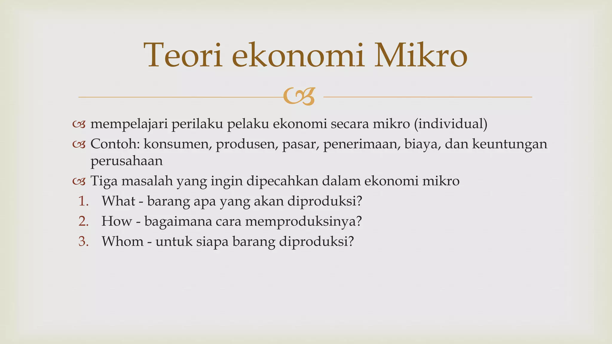 PERTEMUAN 1 - PENDAHULUAN DAN RUANG LINGKUP TEORI EKONOMI MIKRO.pptx